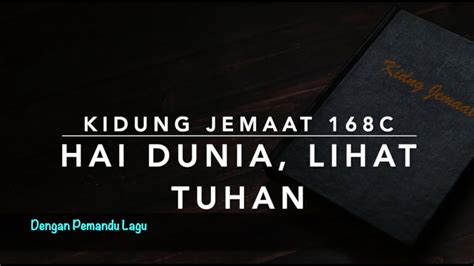 KJ 168c Hai Dunia Lihat Tuhan O Welt Sieh Hier Dein Leben