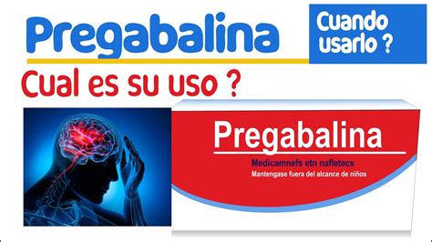 PREGABALINA Cuando Usarla Y Precauciones Para Que Sirve YouTube