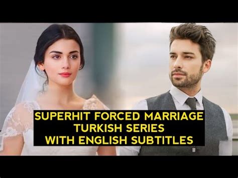 Top Best Forced Marriage Turkish Drama Series With English Subtitles