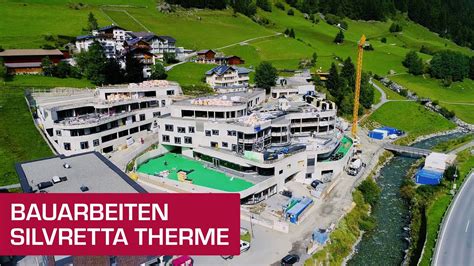 Silvretta Therme Ischgl Bauarbeiten September Youtube