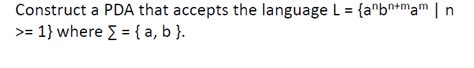 Solved Construct A PDA That Accepts The Language L Chegg