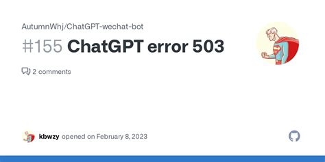 chatgpt error 503 · issue 155 · autumnwhj chatgpt wechat bot · github