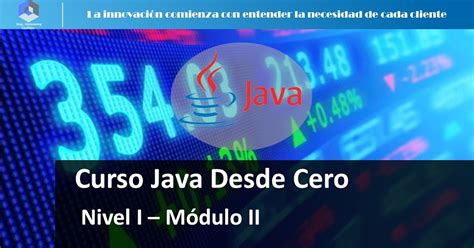 Java Desde Cero Nivel I Modulo II Gerencia y Tecnología