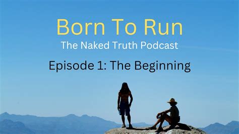 Born To Run The Naked Truth Podcast Episode 1 YouTube