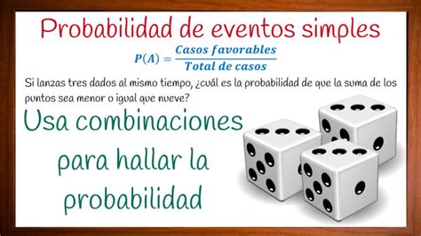 Probabilidad Al Lanzar Tres Dados Con Combinaciones YouTube
