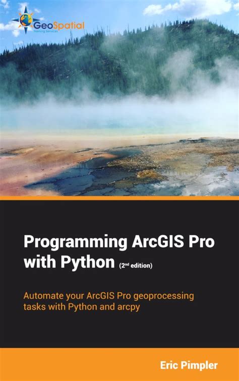 programming arcgis pro with python 2nd edition geospatial training services