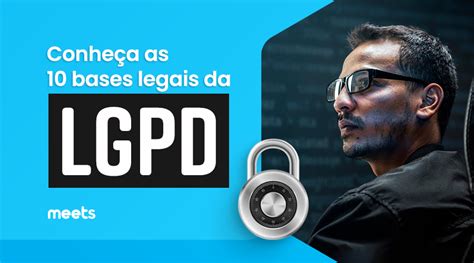 Conhe A As Bases Legais Da Lgpd Meets Crm Online