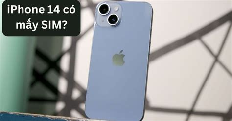 Iphone 14 pro max có mấy sim Tìm hiểu giải đáp những điều thú vị