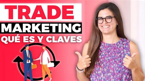 Que Es El Trade Marketing 2024