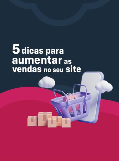 5 Dicas Para Aumentar As Vendas No Seu Site Chuva Comunica