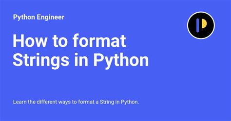 how to format strings in python python engineer
