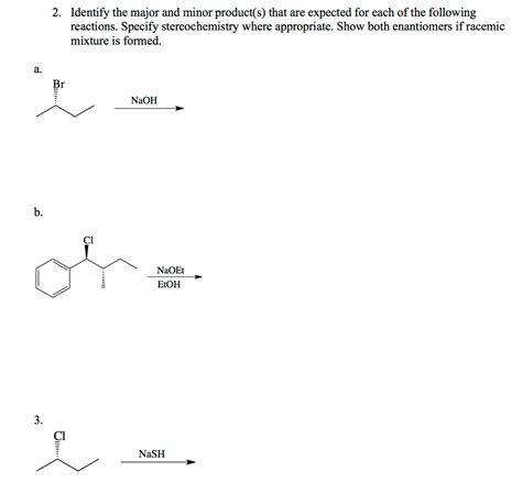 Solved Identify The Major And Minor Product S That Are Chegg