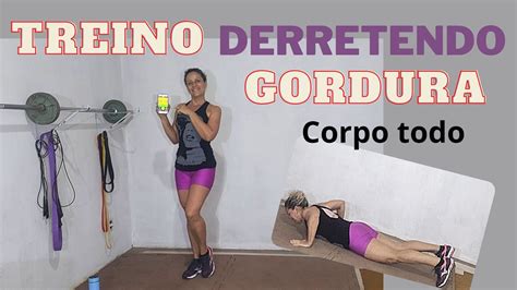 TREINO PARA QUEIMAR AS GORDURINHAS DO CORPO TODO EM CASA YouTube