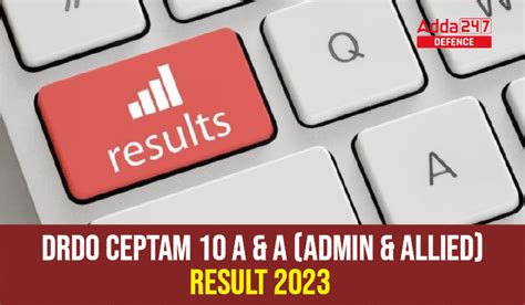 DRDO CEPTAM Result 2023 For Admin Store And Security Assistant Check