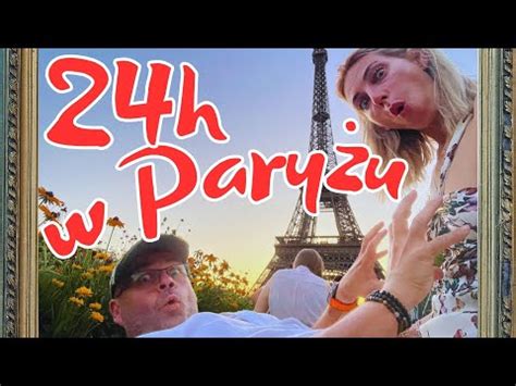 Paryż w 24 godziny Co warto zobaczyć w Paryżu Francja 2023 4K