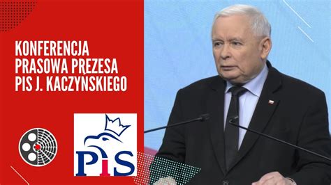 Konferencja prasowa prezesa PiS J Kaczyńskiego YouTube