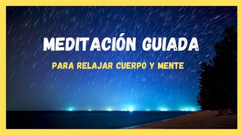 Meditación guiada para relajar cuerpo y mente en 10 minutos YouTube