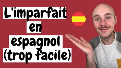 Limparfait En Espagnol Conjugaison Et Emplois Cest Si Facile