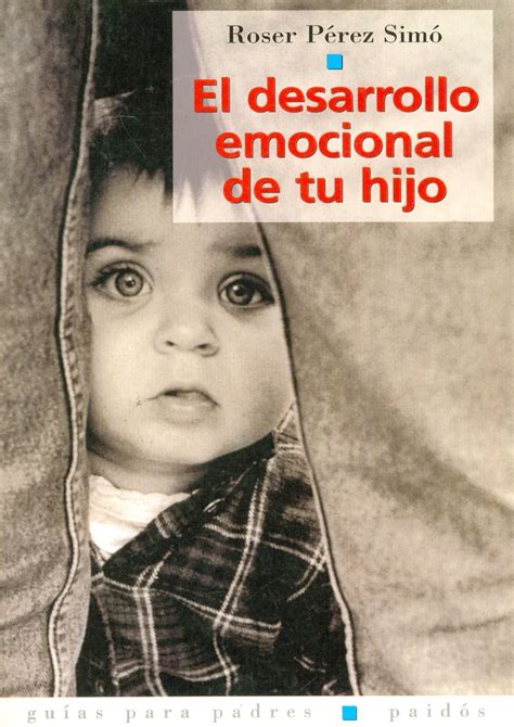 El desarrollo emocional de tu hijo Ediciones Técnicas Paraguayas