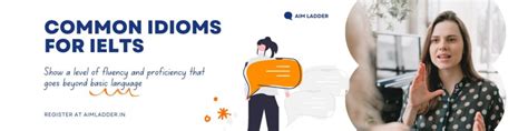 List Of Some Useful Idioms For IELTS Speak Like A Pro