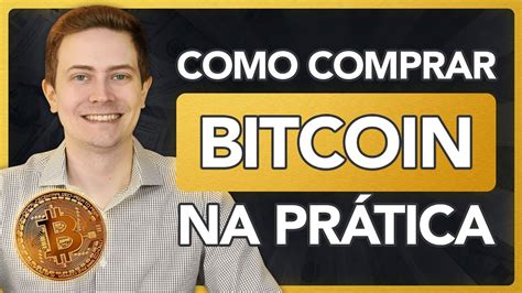 Veja Como Comprar Bitcoin Na Pr Tica Passo A Passo