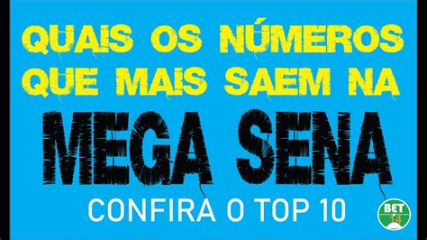 QUAIS OS NUMEROS QUE MAIS SAEM NA MEGA SENA TOP 10 YouTube