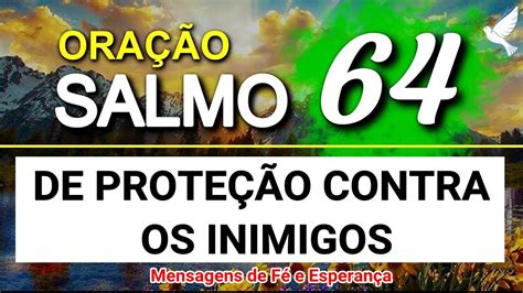 Salmo 64 Oração Forte E Poderosa De Proteção Contra Os Inimigos YouTube