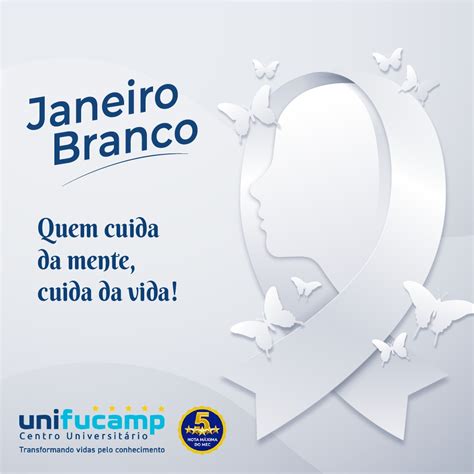 UNIFUCAMP JANEIRO BRANCO QUEM CUIDA DA MENTE CUIDA DA VIDA A