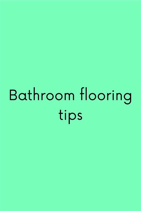 Bathroom Flooring Tips Bathroom Flooring Flooring Bathroom