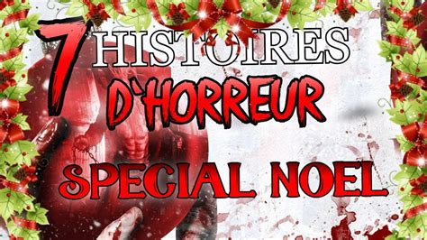 Creepypasta Fr Histoires D Horreur Special Noel Youtube