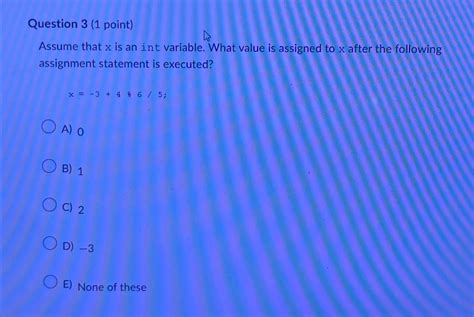 Solved Question Point Assume That X Is An Int Chegg