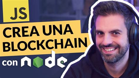 CREA TU PRIMERA BLOCKCHAIN Con JAVASCRIPT PASO A PASO En NODE Js YouTube