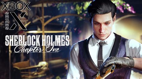 Sherlock Holmes Chapter One Xbox Series X Gameplay Walkthrough Part 1