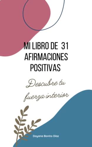 Mi Libro De 31 Afirmaciones Positivas Descubre Tu Fuerza Interior By