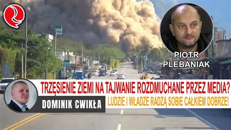 Trzęsienie ziemi na Tajwanie ROZDMUCHANE przez media Plebaniak z