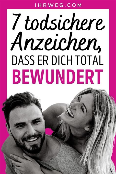 Todsichere Anzeichen Dass Er Dich Total Bewundert Artofit