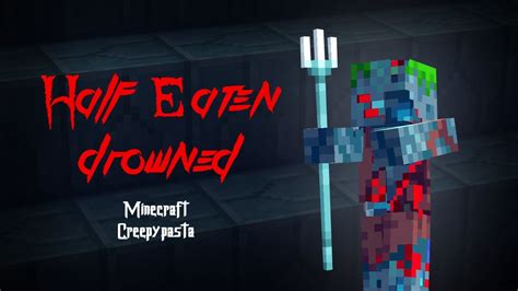 Minecraft Creepypasta Half Eaten Drowned Youtube
