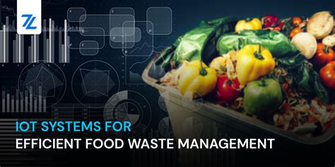 IoT Systems For Efficient Food Waste Management