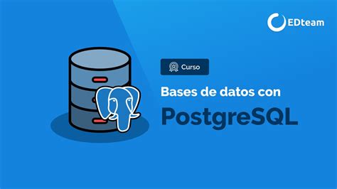 Curso Base De Datos Con Postgresql Edteam