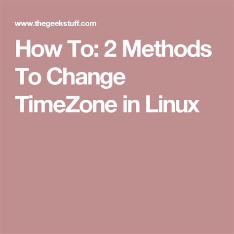 How To 2 Methods To Change TimeZone In Linux Linux Change Method