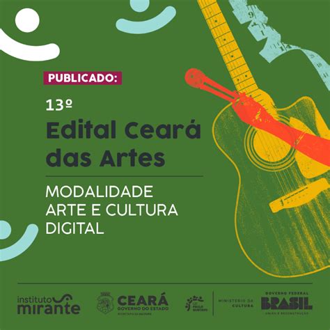 Mapa Cultural do Ceará 13º Edital Ceará das Artes Arte e Cultura
