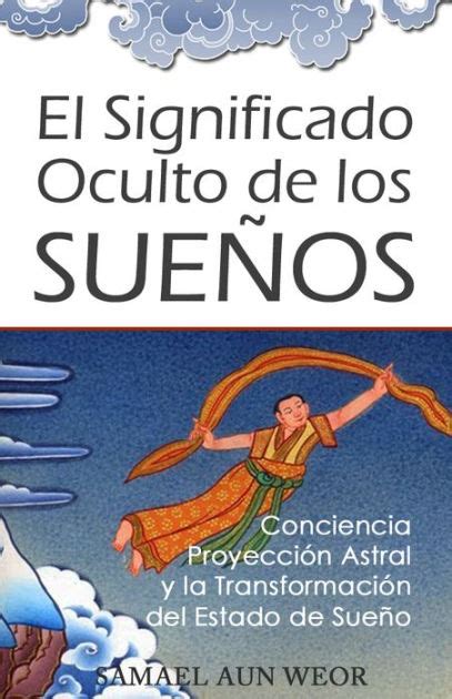 Descubre el significado oculto de tus sueños con Samael Aun Weor