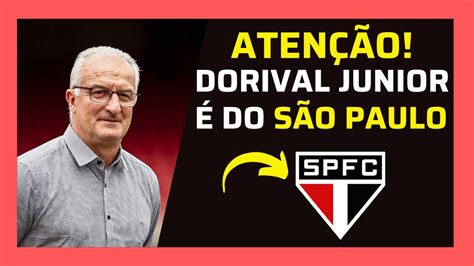 OFICIAL DORIVAL JUNIOR E O NOVO TREINADOR DO SÃO PAULO NOTICIAS DO