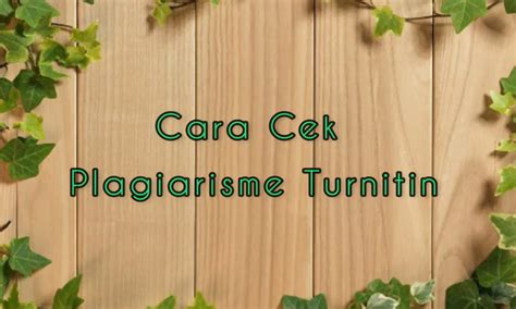 Cara Cek Plagiarisme Turnitin Dengan Mudah Dan Cepat Parboaboa