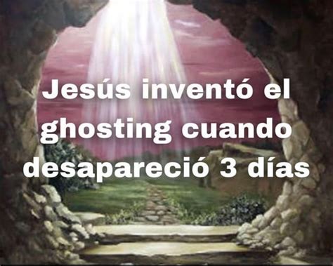 Jesús inventó el ghosting Meme subido por camiiff99 Memedroid