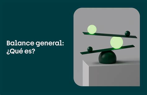 Balance general definición usos y pasos para hacerlo Stori Card