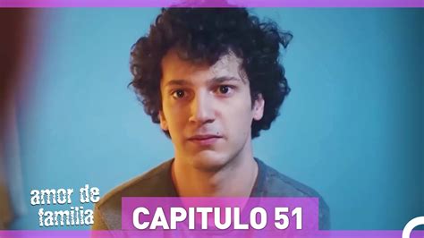 Amor De Familia Cap Tulo Espa Ol Doblado Hd Youtube