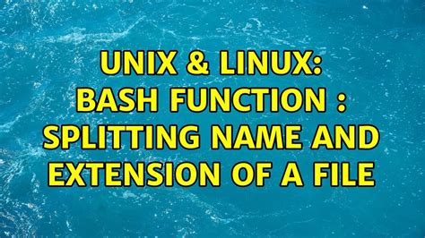 unix and linux bash function splitting name and extension of a file 2 solutions youtube