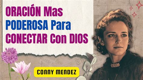 ORACIÓN Mas PODEROSA Para CONECTAR Con DIOS Conny Mendez YouTube