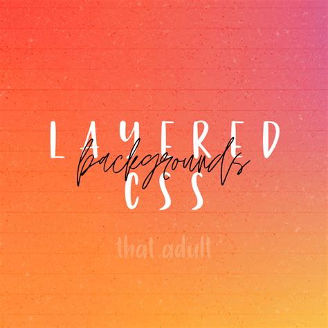 How To Layer Backgrounds In Css Lemon Lively